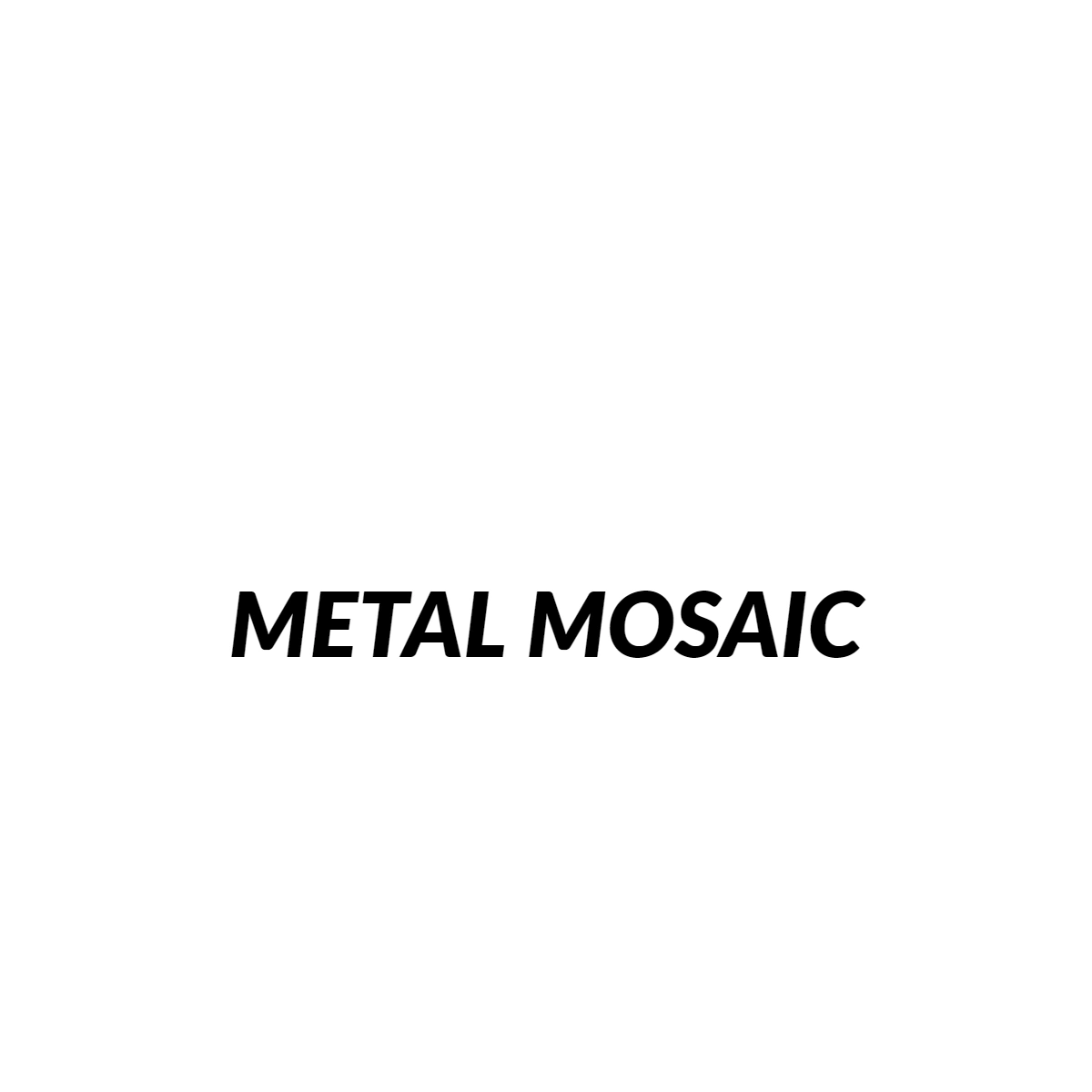 Metal Mosaic LLC